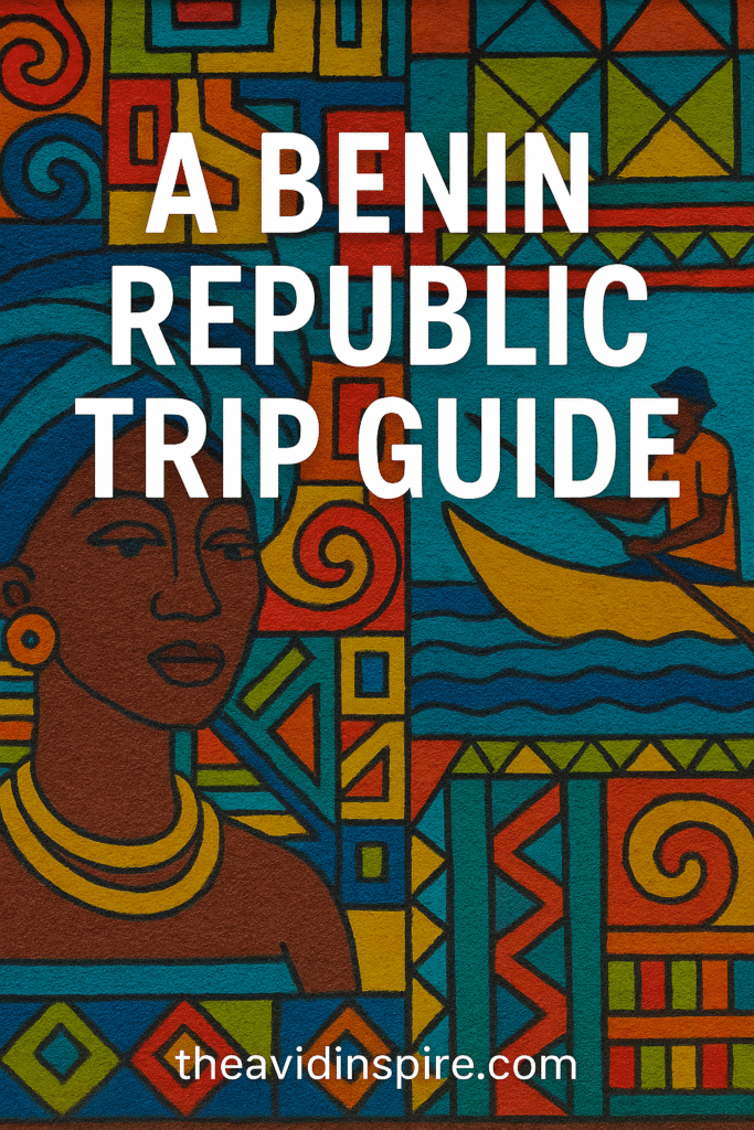 Benin Republic Trip Guide